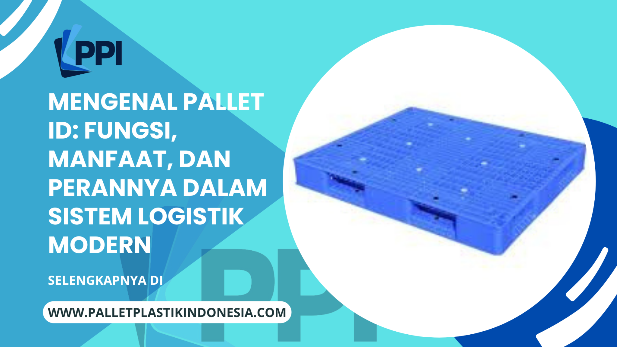 Mengenal Pallet ID: Fungsi, Manfaat, dan Perannya dalam Sistem Logistik ...